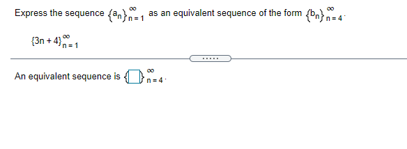 Solved as an equivalent sequence of the form {bon} n = 4 = | Chegg.com