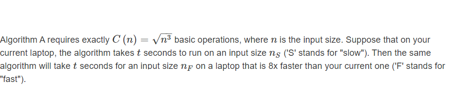 Solved Algorithm A requires exactly C (n) = Vn3 basic | Chegg.com