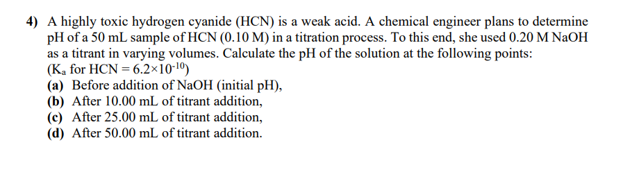 Solved 4) A highly toxic hydrogen cyanide (HCN) is a weak | Chegg.com