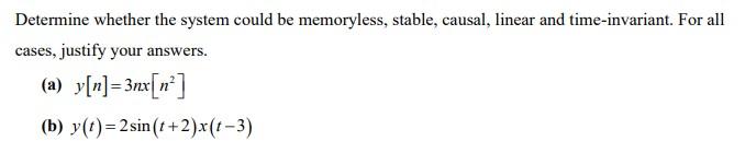 Solved Determine whether the system could be memoryless, | Chegg.com
