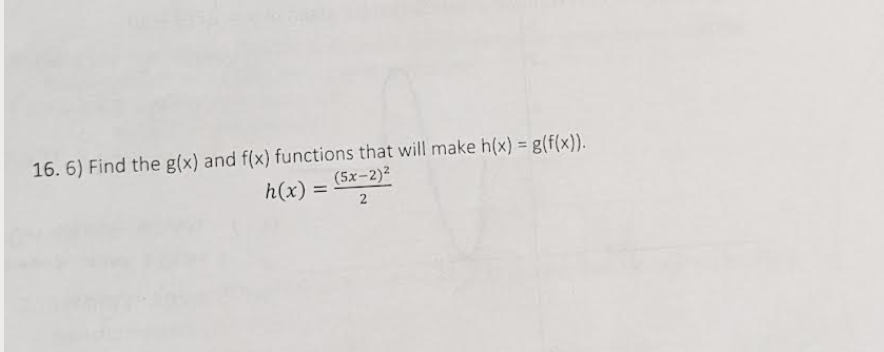 Solved 16. 6) Find the g(x) and f(x) functions that will | Chegg.com