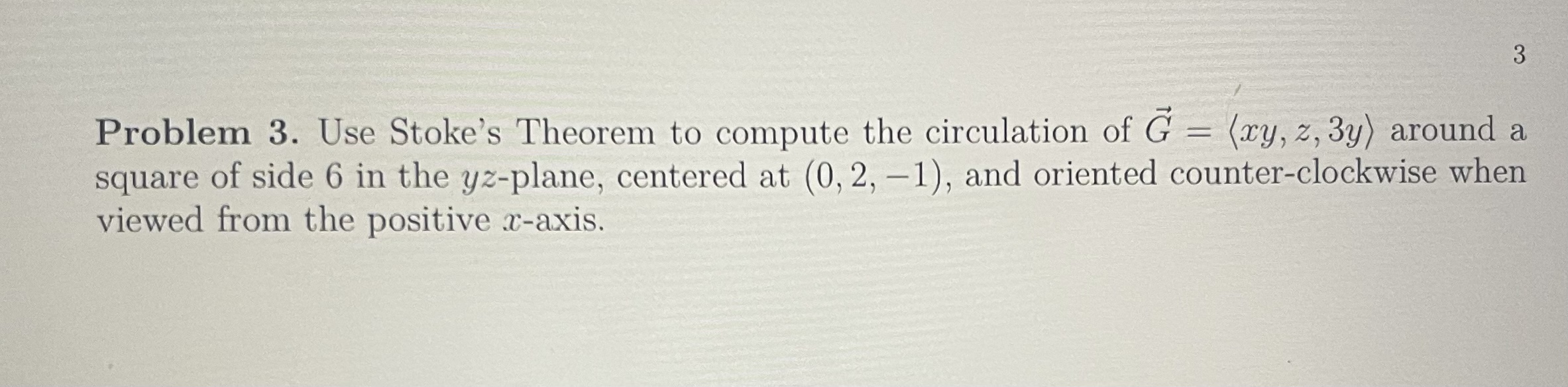 Solved Problem 3. Use Stoke's Theorem to compute the | Chegg.com