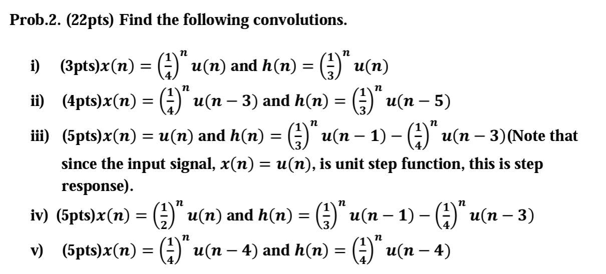 Solved Prob.2. (22pts) Find the following convolutions. i) | Chegg.com