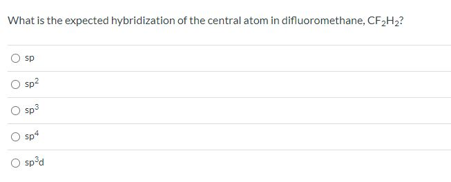 Solved What is the expected hybridization of the central | Chegg.com