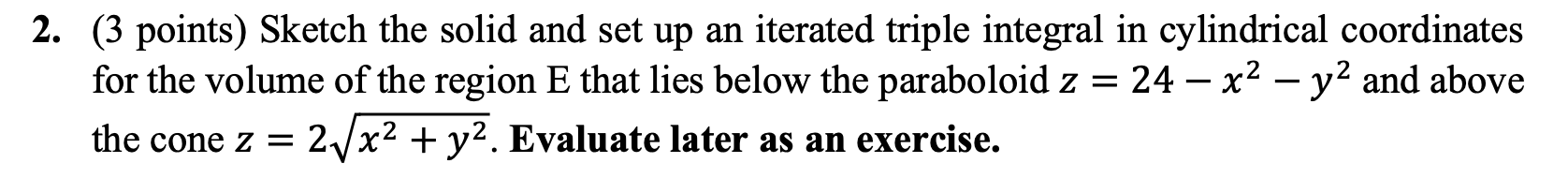 1. (3 points) Set up an iterated triple integral to | Chegg.com