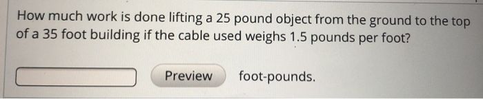 Solved How much work is done lifting a 25 pound object from | Chegg.com