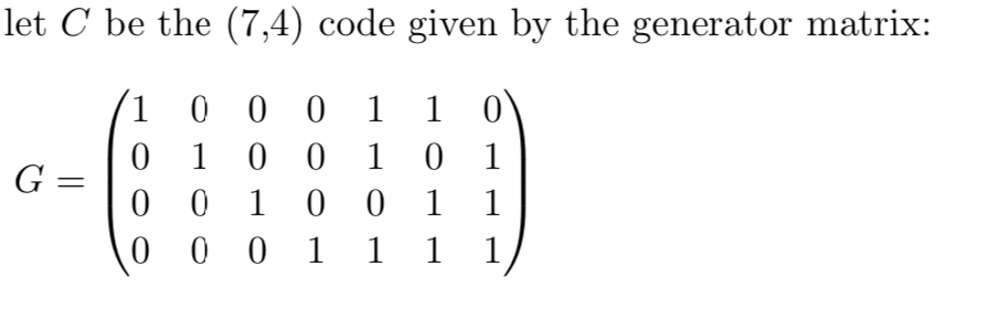 Solved let C be the (7,4) code given by the generator | Chegg.com