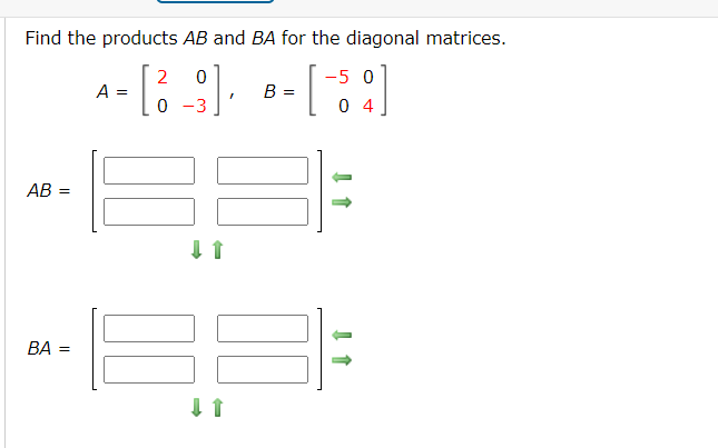 Solved Find the products AB and BA for the diagonal | Chegg.com