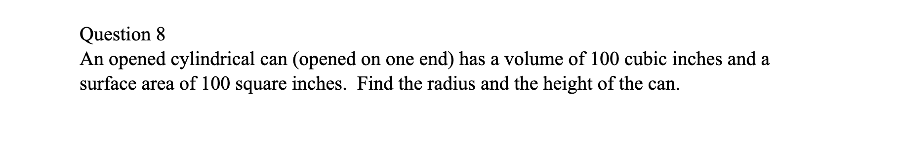 Solved Question 8 An opened cylindrical can (opened on one | Chegg.com