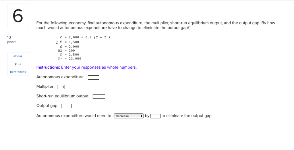 Solved 6 For the following economy, find autonomous | Chegg.com