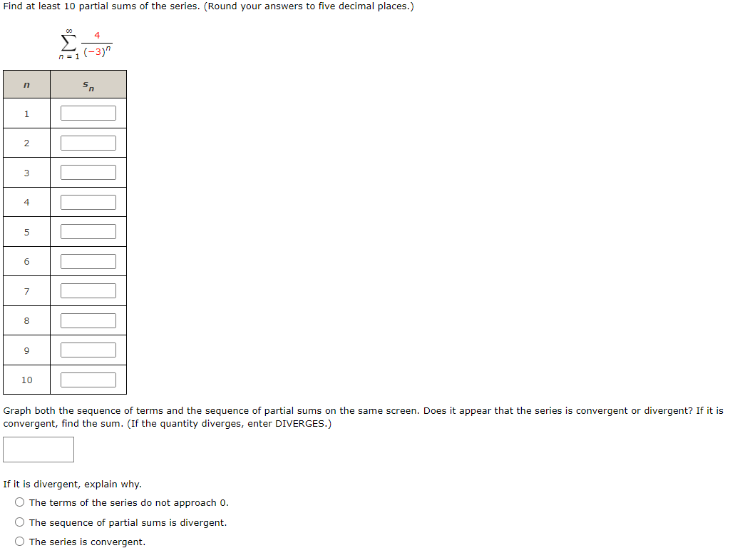 Solved Find at least 10 ﻿partial sums of the series. (Round | Chegg.com