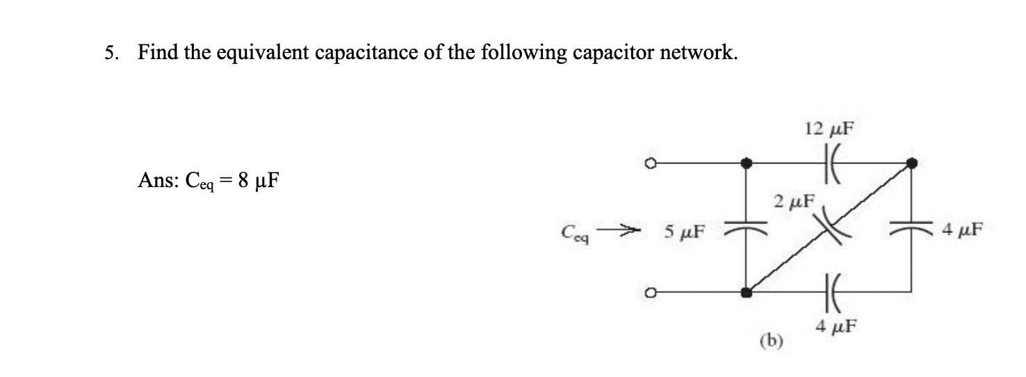 Solved 5. Find the equivalent capacitance of the following | Chegg.com