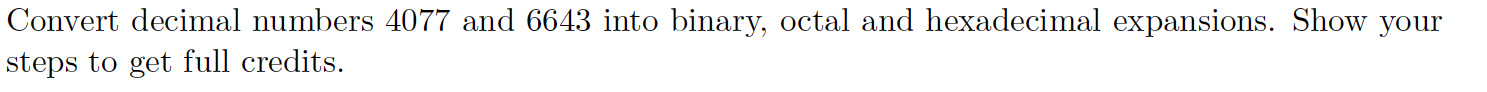 Solved Convert decimal numbers 4077 and 6643 into binary, | Chegg.com