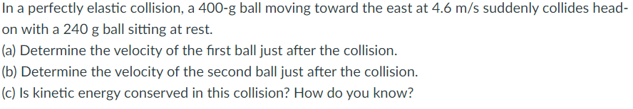 Solved In a perfectly elastic collision, a 400-g ball moving | Chegg.com