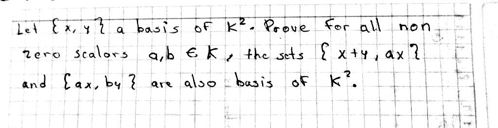 Solved Let Ex, 42 a basis of K². Prove for all zero scalors | Chegg.com