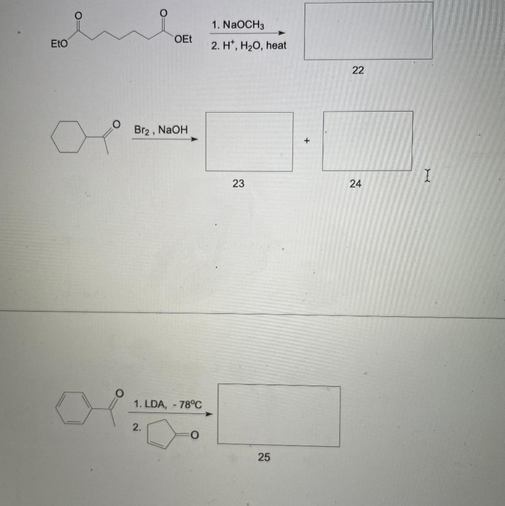 Solved OEt 1. NaOCH3 2. H, H2O, heat Eto 22 Br2 , NaOH + I | Chegg.com