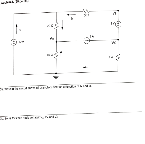 Solved 3a. Write in the circuit above all branch current as | Chegg.com