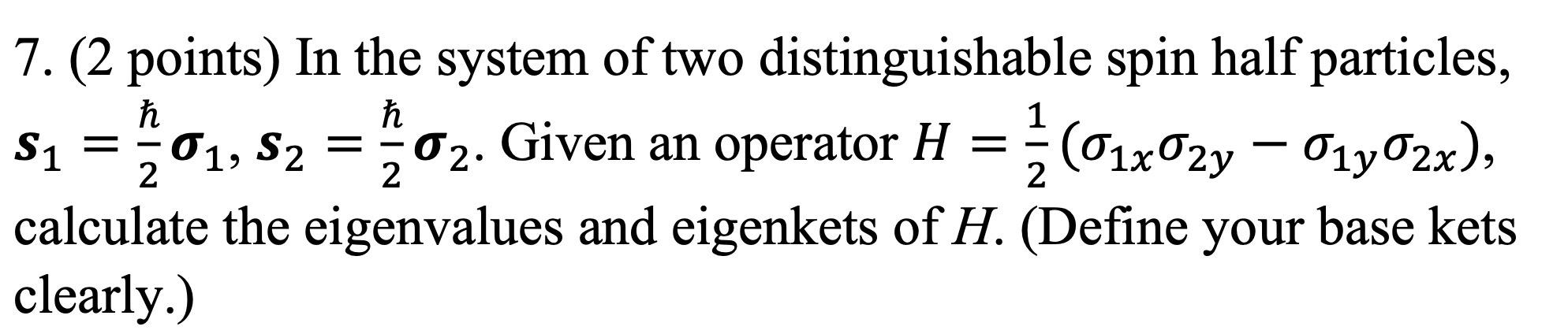 Solved 7. ( 2 points) In the system of two distinguishable | Chegg.com
