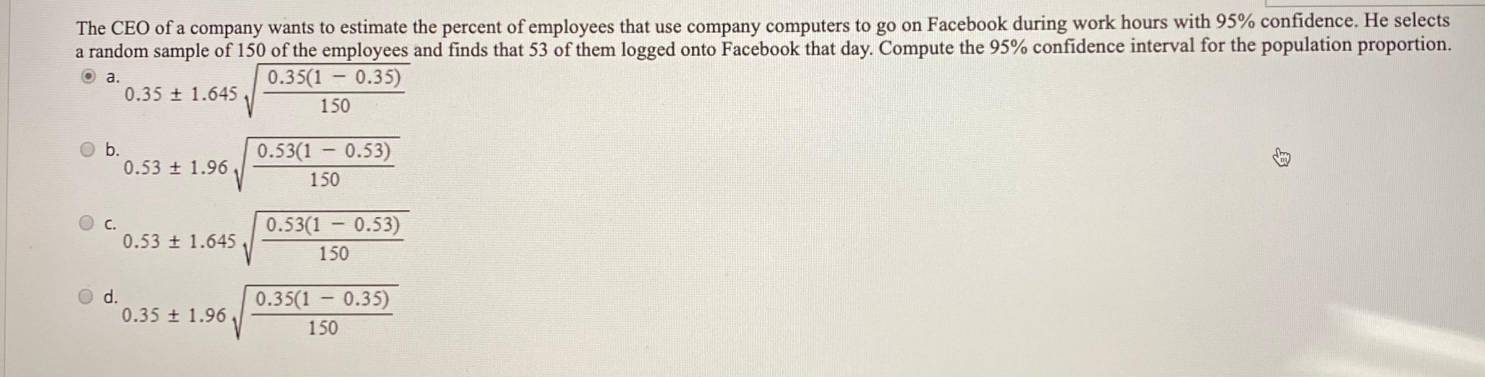 Solved The Ceo Of A Company Wants To Estimate The Percent Of