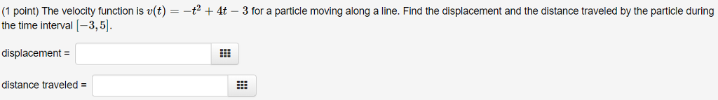 Solved (1 point) The velocity function is v(t) -2 4t - 3 for | Chegg.com