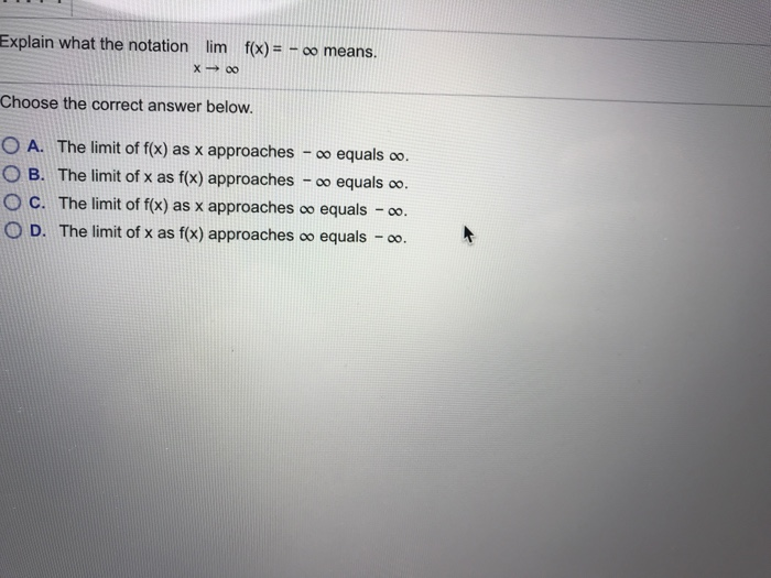 Solved Explain what the notation lim f(x) - oo means. Choose | Chegg.com