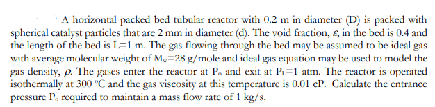 Solved A horizontal packed bed tubular reactor with 0.2 m in | Chegg.com