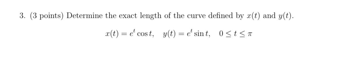 Solved 3. (3 points) Determine the exact length of the curve | Chegg.com