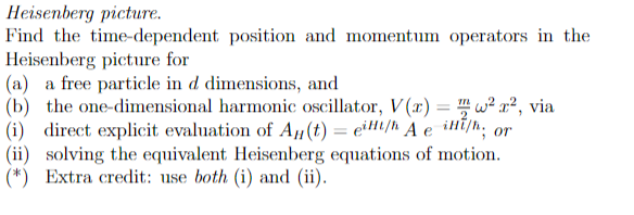 Solved Heisenberg picture. Find the time-dependent position | Chegg.com