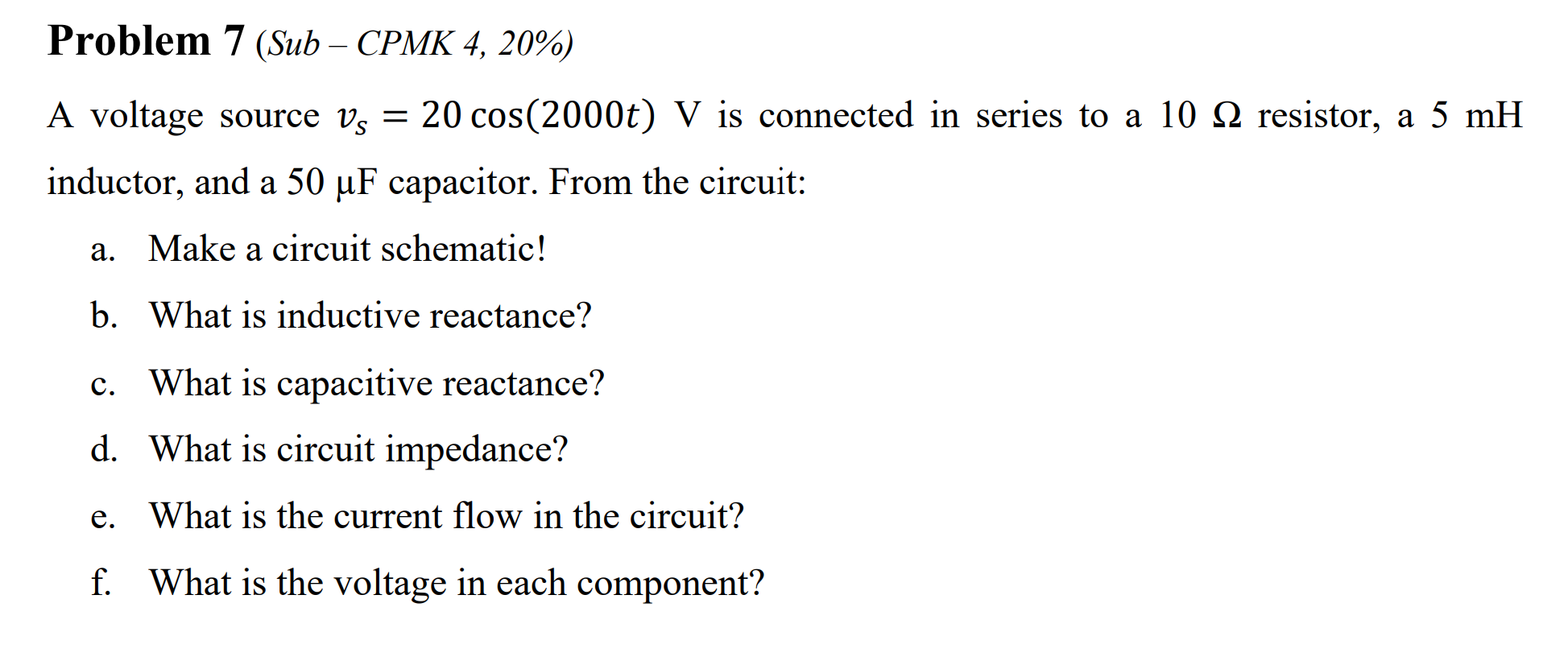 Solved Problem 7 (Sub-CPMK 4, 20%) A voltage source vs = 20 | Chegg.com