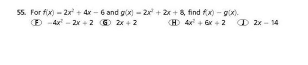 Solved 55. For f(x) = 2x2 + 4x _ 6 and g(x)=2x2 + 2x + 8, | Chegg.com