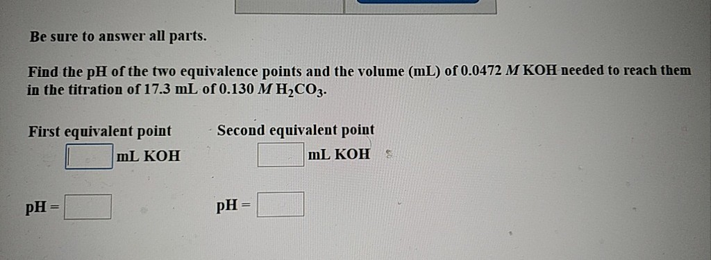 Solved Find the pH of the two equivalence points and the | Chegg.com