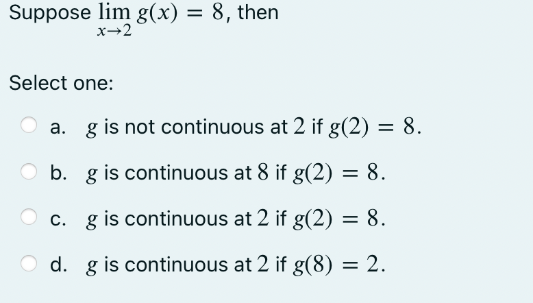 Solved Suppose lim𝑥→2𝑔(𝑥)=8 lim x → 2 g ( x ) = 8 , then | Chegg.com