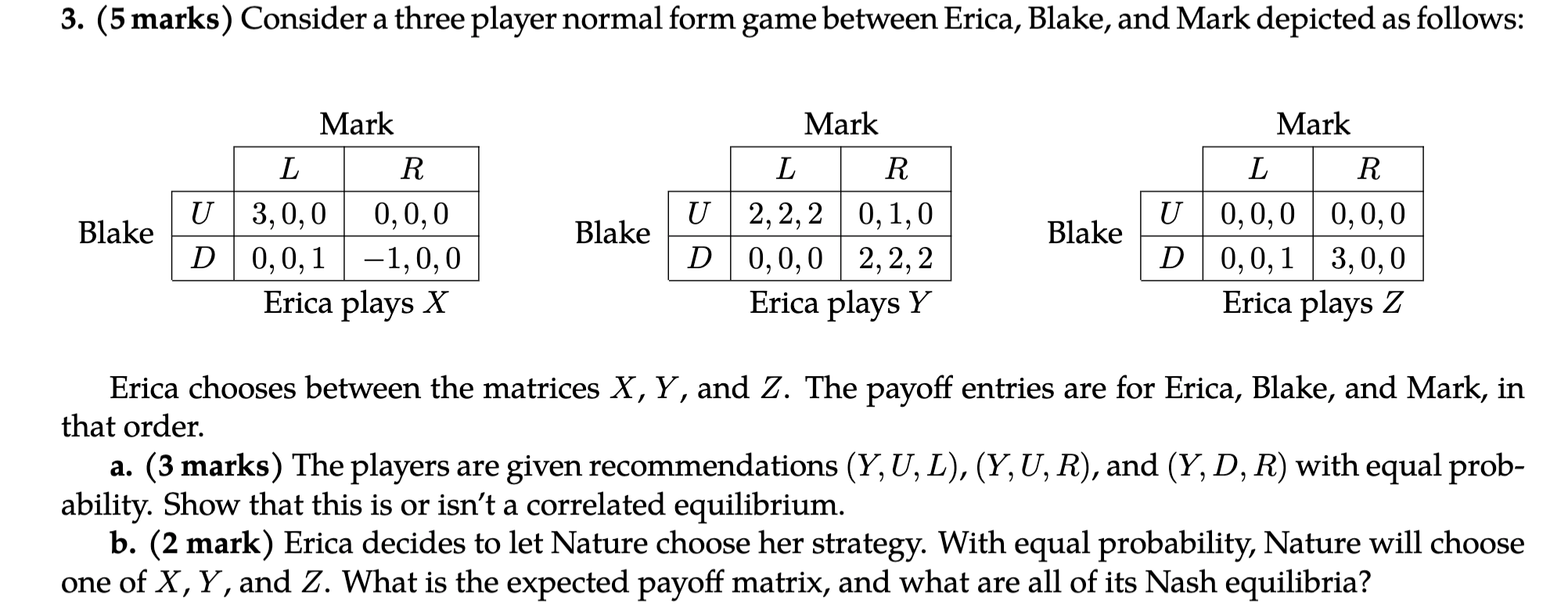 Solved 3. (5 marks) Consider a three player normal form game | Chegg.com