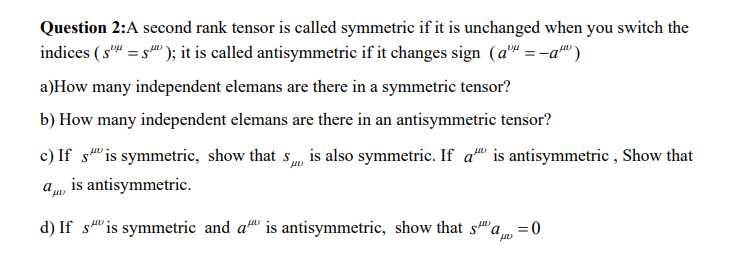 Solved Question 2: A second rank tensor is called symmetric | Chegg.com