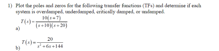 Solved 1) Plot the poles and zeros for the following | Chegg.com