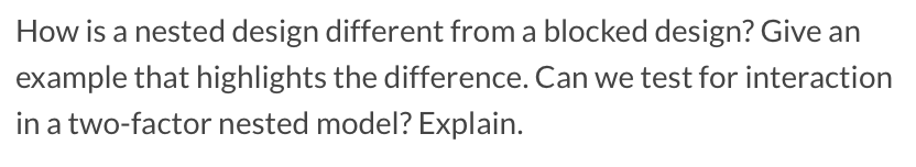 Solved How is a nested design different from a blocked | Chegg.com