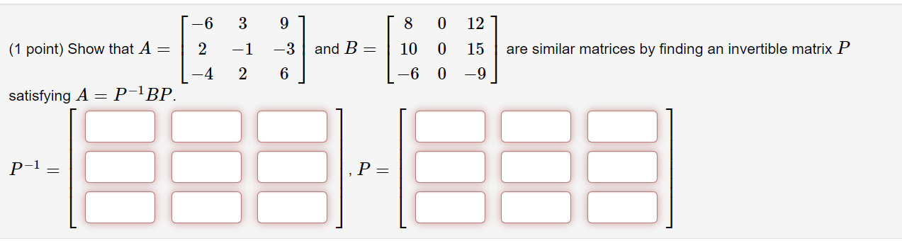 Solved (1 point) Show that A=⎣⎡−62−43−129−36⎦⎤ and | Chegg.com