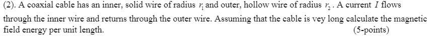 Solved (2). A coaxial cable has an inner, solid wire of | Chegg.com