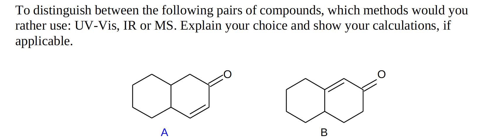 Solved To distinguish between the following pairs of | Chegg.com