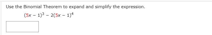 Solved Use the Binomial Theorem to expand and simplify the | Chegg.com