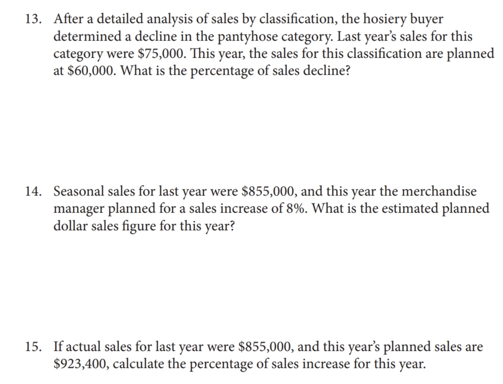 Solved 13. After a detailed analysis of sales by | Chegg.com