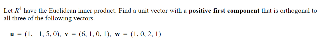 Solved Let R4 have the Euclidean inner product. Find a unit | Chegg.com