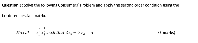 Solved Question 3: Solve the following Consumers' Problem | Chegg.com