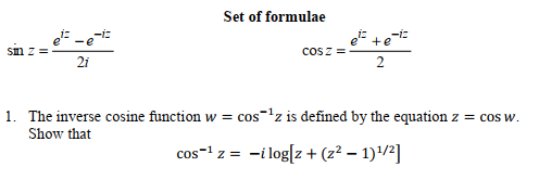 Solved Set of formulae COS Z = e 2 2i 1. The inverse cosine | Chegg.com