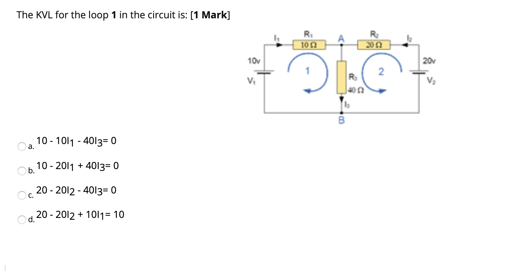 Solved The KVL for the loop 1 in the circuit is: [1 Mark] R1 | Chegg.com