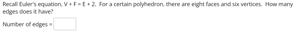 Solved Recall Euler's equation, V+F=E+2. For a certain | Chegg.com
