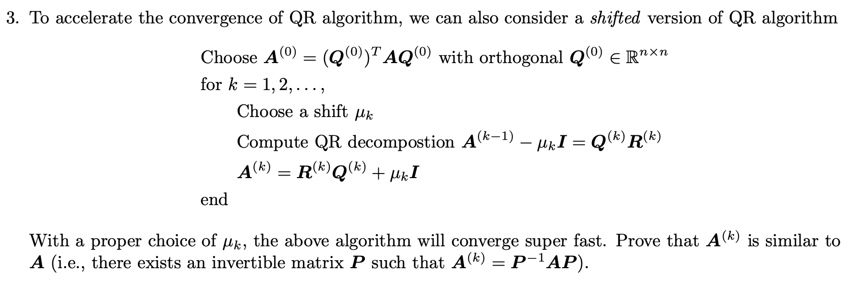Solved 3 To Accelerate The Convergence Of Qr Algorithm We