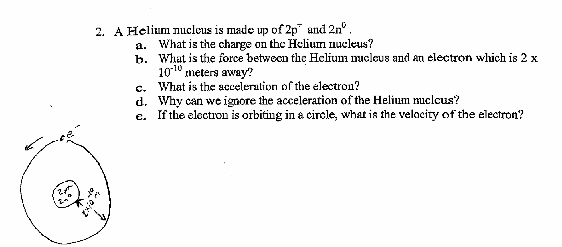 Solved 2. A Helium nucleus is made up of 2p* and 2nº. a. | Chegg.com