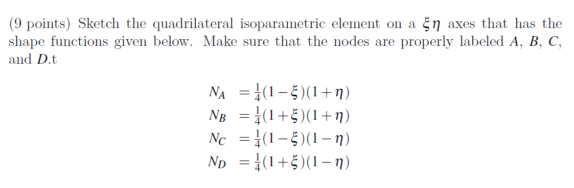 Solved Sketch the quadrilateral isoparametric element on a | Chegg.com