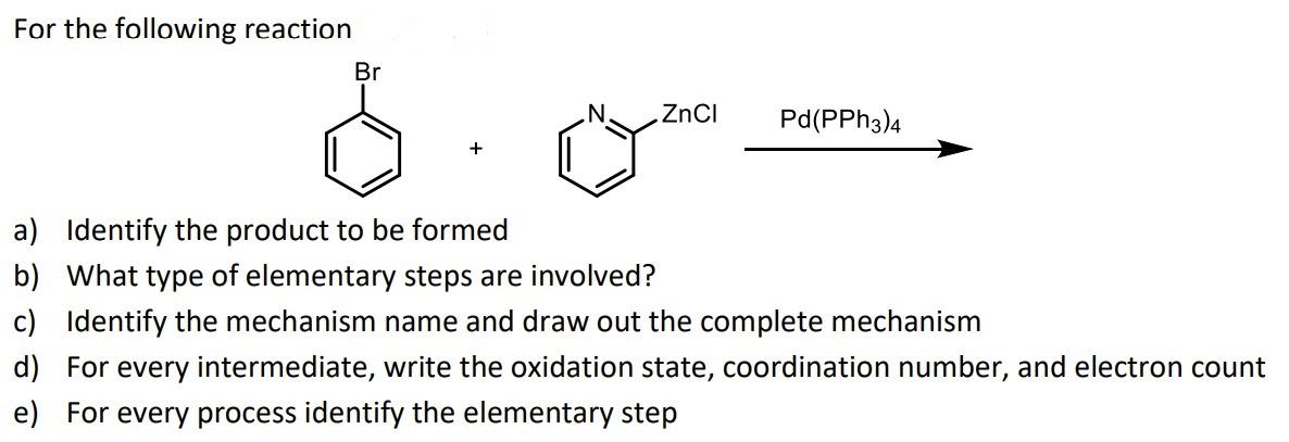 Solved For the following reaction Pd(PPh3)4 a) Identify | Chegg.com